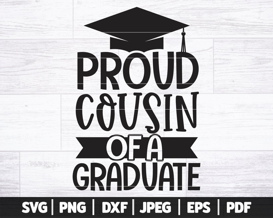Proud Cousin of A Graduate SVG | Proud Cousin Graduation SVG ...