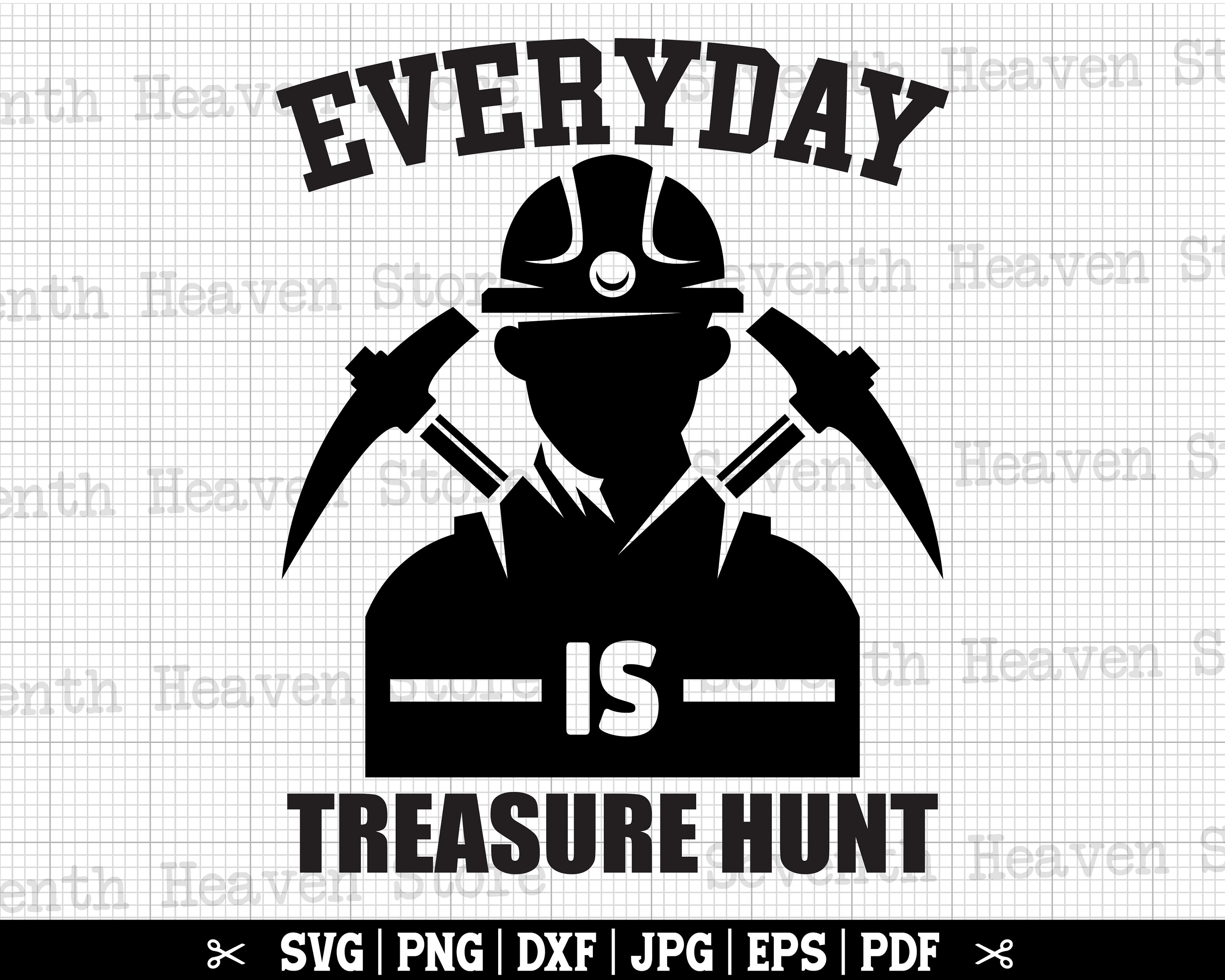 Everyday is Treasure Hunt SVG Funny Miner Svg, Mining Svg, Funny Mining ...
