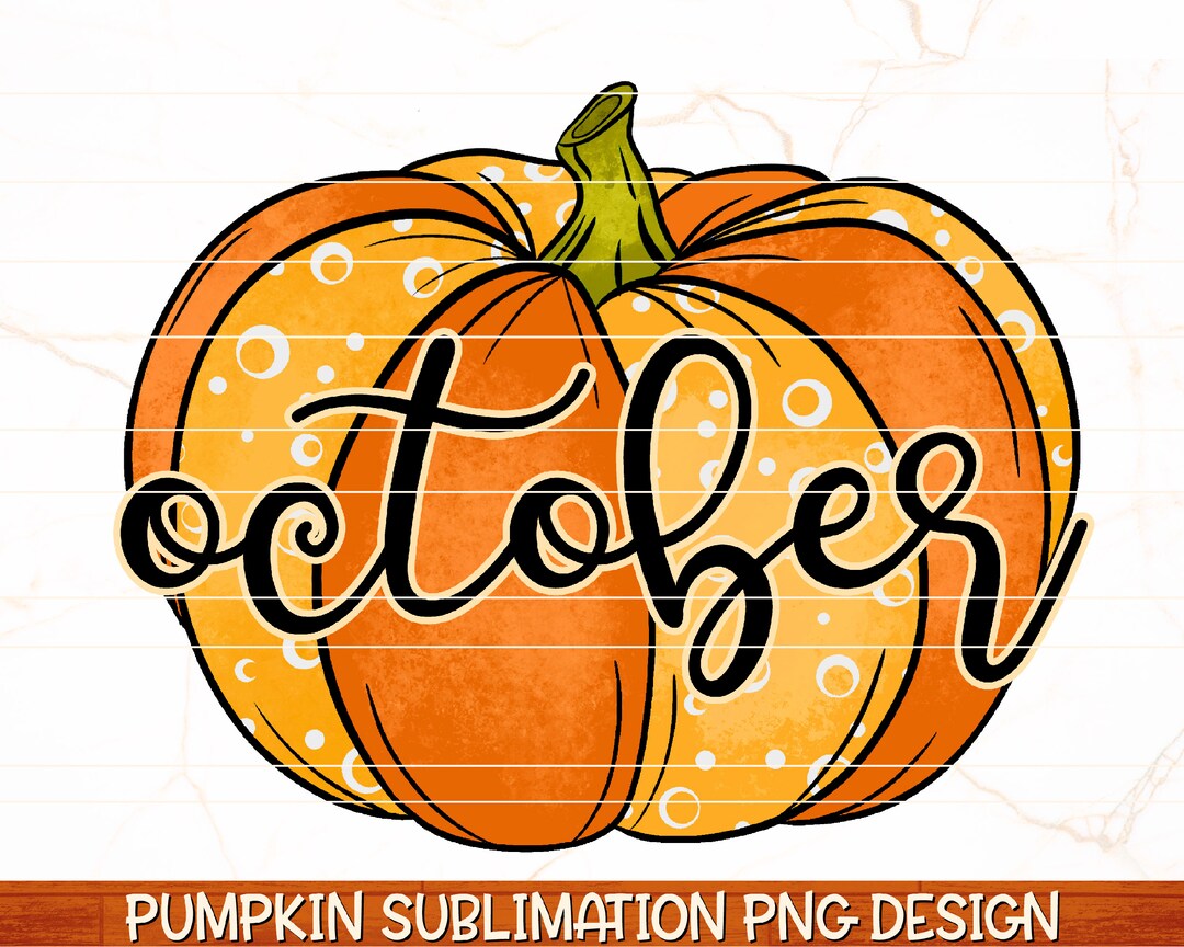 October PNG, Pumpkin PNG, Pumpkin Sublimation October Sublimation, Fall ...