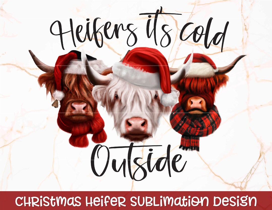 Heifers It's Cold Outside PNG | Christmas Sublimation Design ...