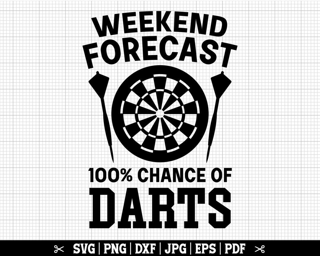 Weekend Forecast 100% Chance of Darts SVG, Darts Cricut, Darts Shirt ...