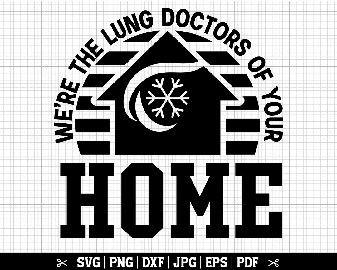 We're the Lung Doctors of Your Home Svg, Hvac SVG, HVAC Tech Svg, Hvac ...