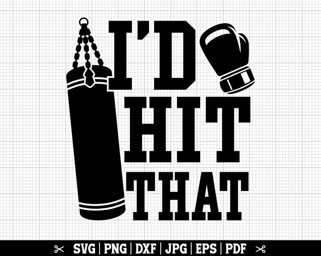 I'd Hit That SVG, Boxing SVG, Boxer Svg, Boxing Shirt Design, Boxing ...