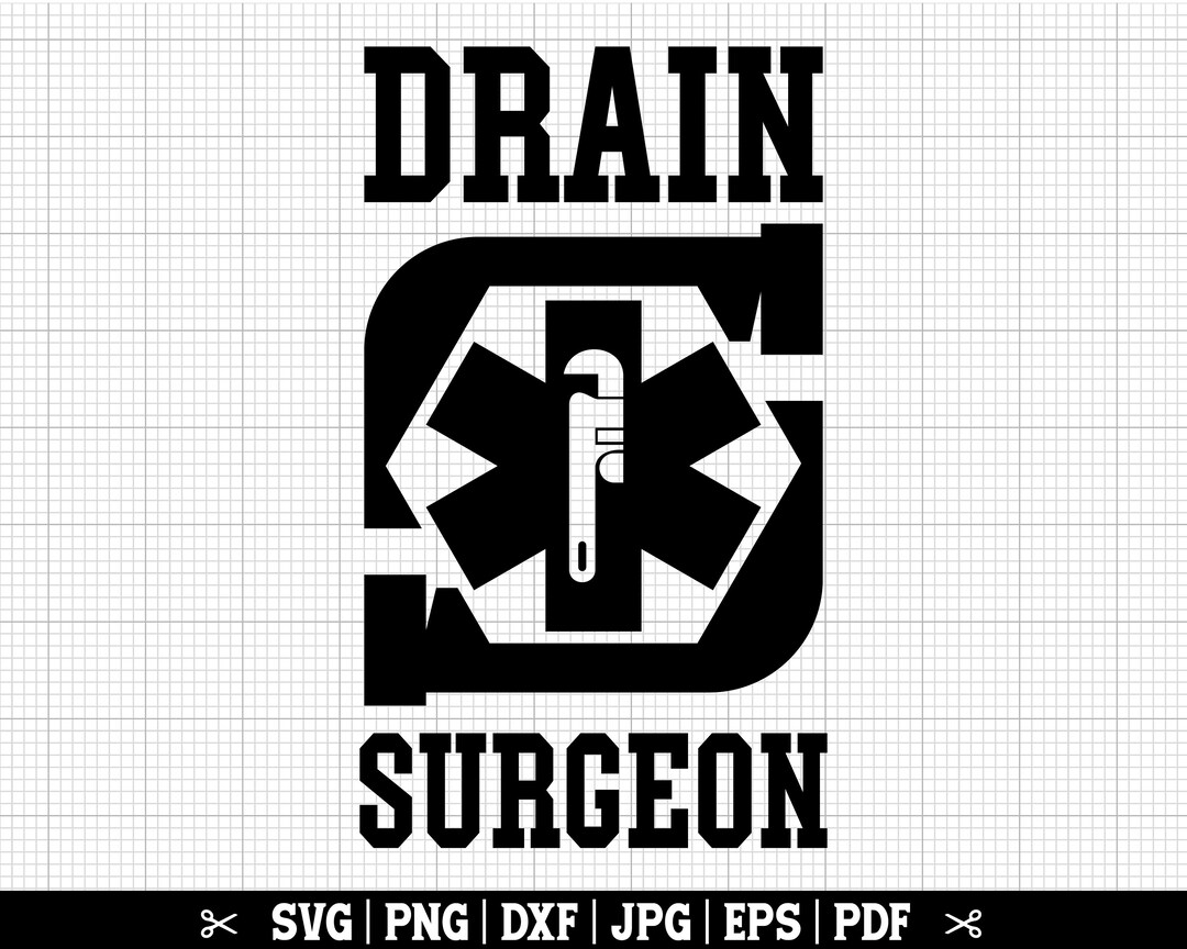 Drain Surgeon SVG, Plumber SVG, Plumbing Svg, Funny Plumber Quote ...