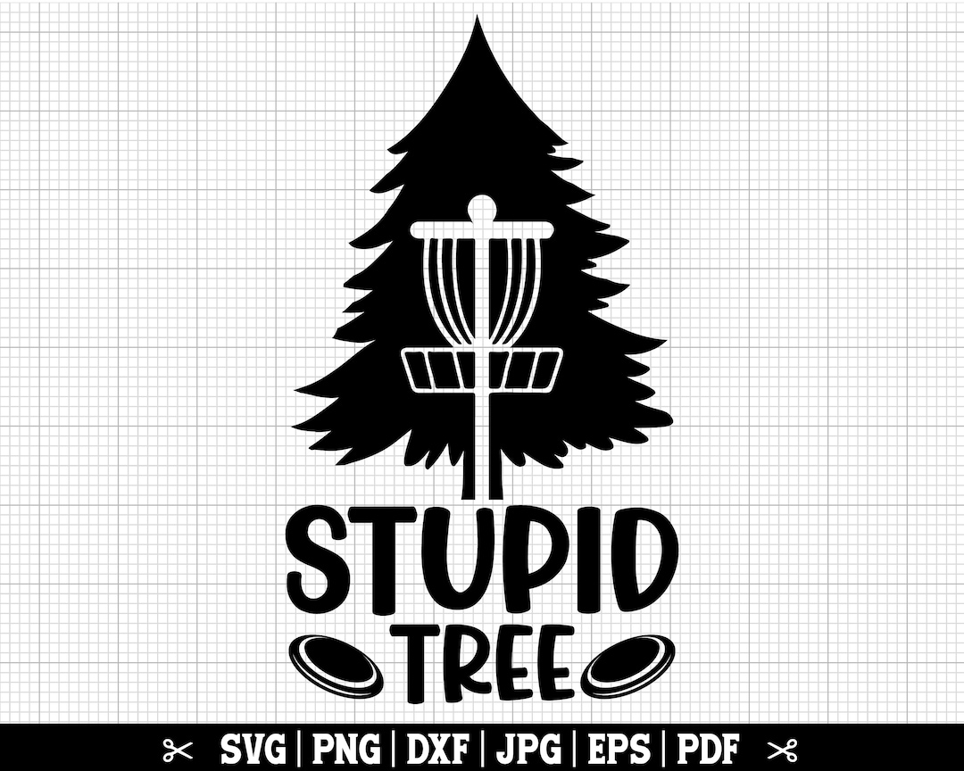 Stupid Tree SVG, Funny Disc Golf SVG, Disc Golfer Svg, Frisbee Svg ...