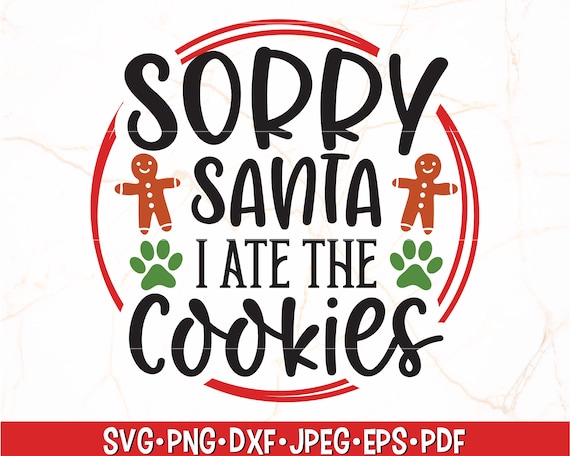 Sorry Santa I Ate the Cookies SVG Christmas Dog SVG Santa - Etsy