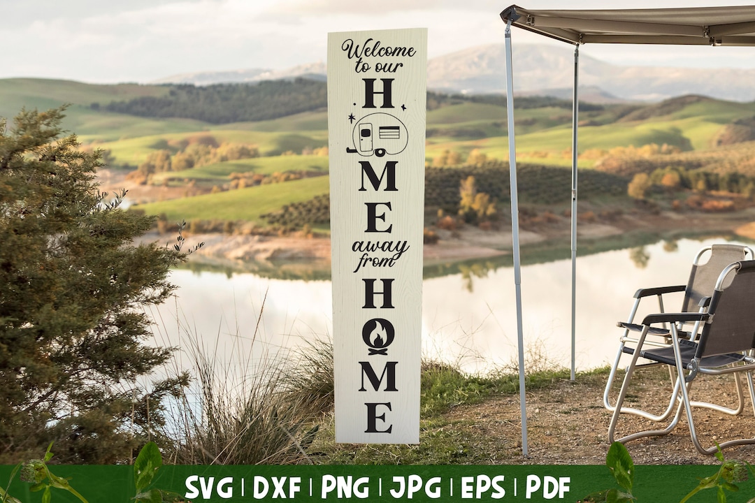 Welcome to Our Home Away From Home SVG | Camper SVG | Camper Sign ...