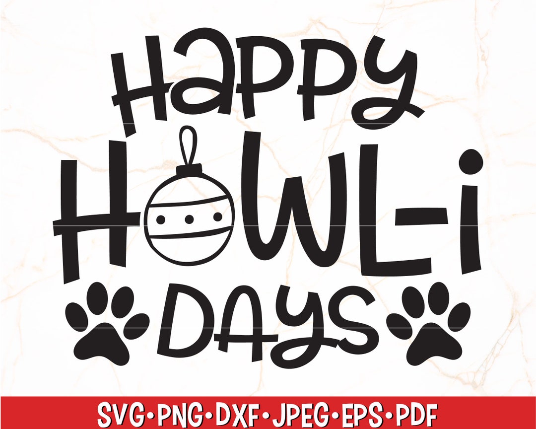 Happy Howl-i Days SVG | Dog Paw Tree Svg | Dog Christmas SVG ...