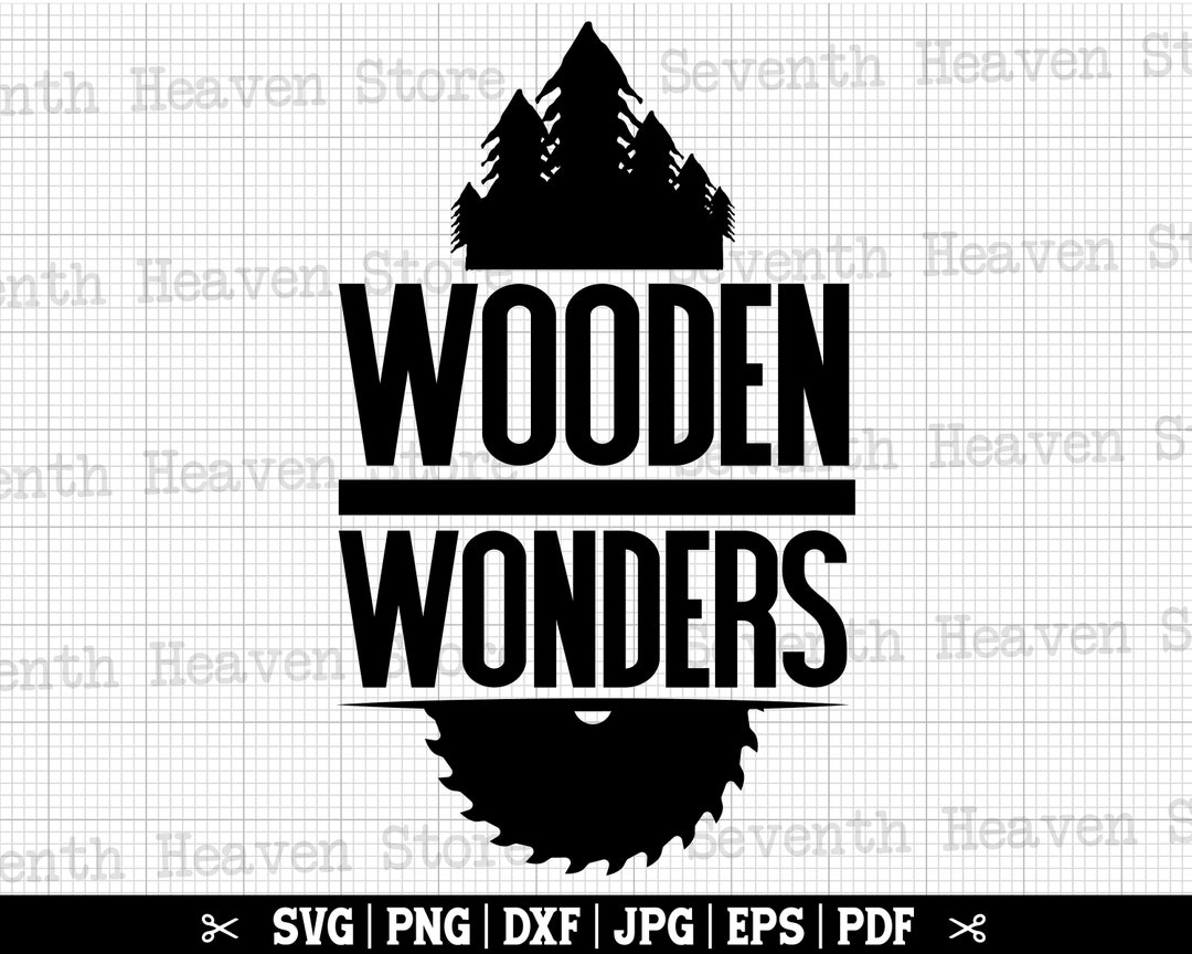 Wooden Wonders Svg, Sawmill Svg, Lumberjack SVG, Chainsaw Svg ...