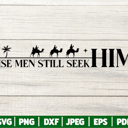Wise Men Still Seek Him PNG Nativity Christmas Instant - Etsy