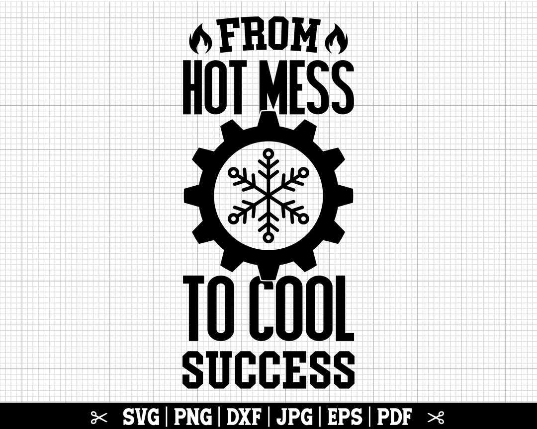 From Hot Mess to Cool Success SVG, HVAC Tech Svg, Hvac Svg, Hvac ...