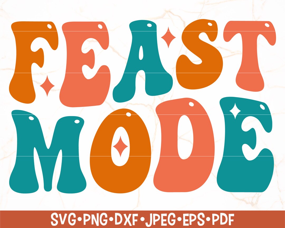Feast Mode SVG | Retro Fall SVG | Thanksgiving SVG | Funny Fall Svg ...