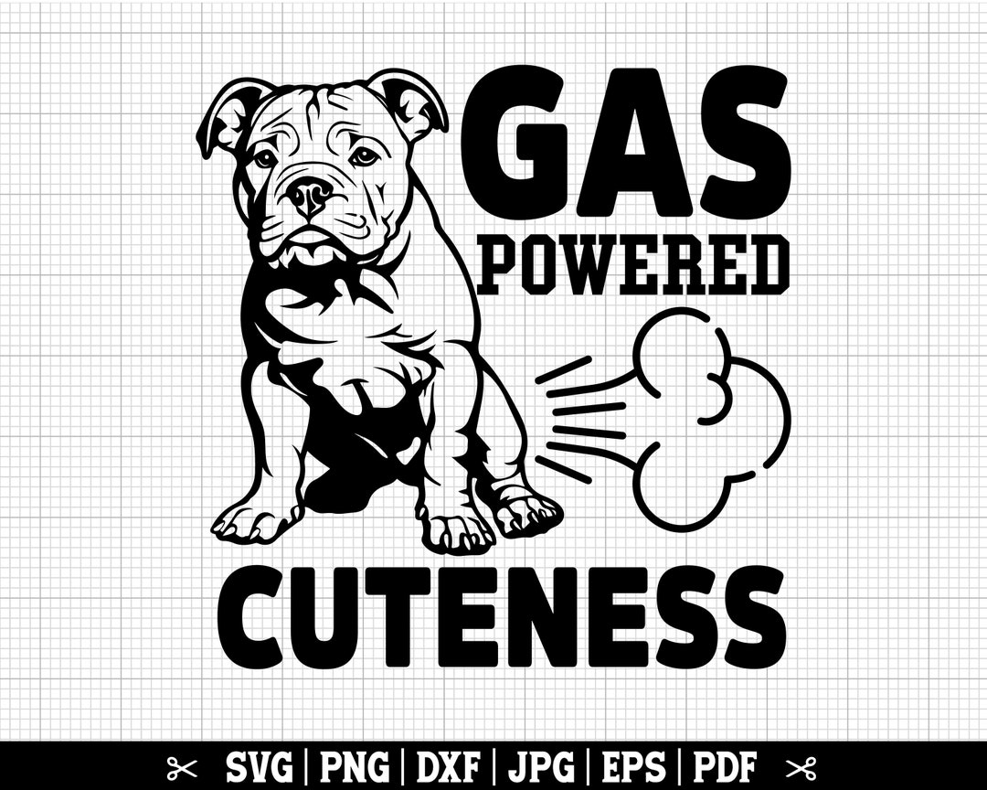 Gas Powered Cuteness Svg, American Bully SVG, Bully Pit Puppy SVG for ...