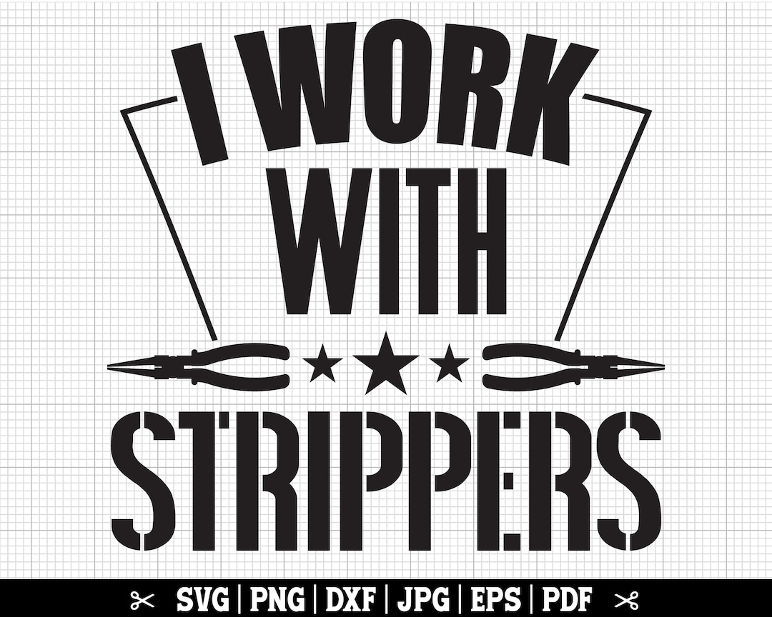 I Work With Strippers SVG, Electrician SVG, Electrician Cricut Cut ...