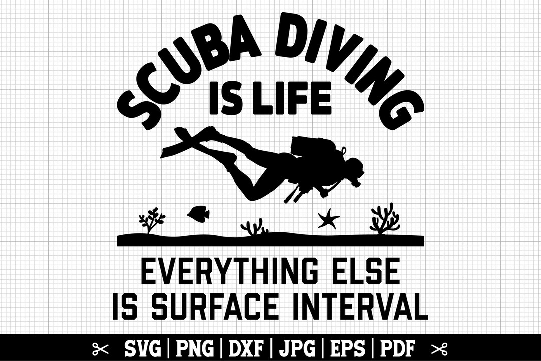 Scuba Diving is Life Svg, Funny Scuba Diving Svg, Diver Svg, Scuba ...
