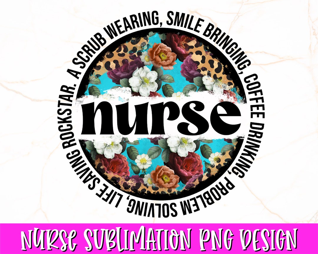 Nurse Sublimation PNG Design | Nurse PNG | Nurse Life PNG | Instant ...