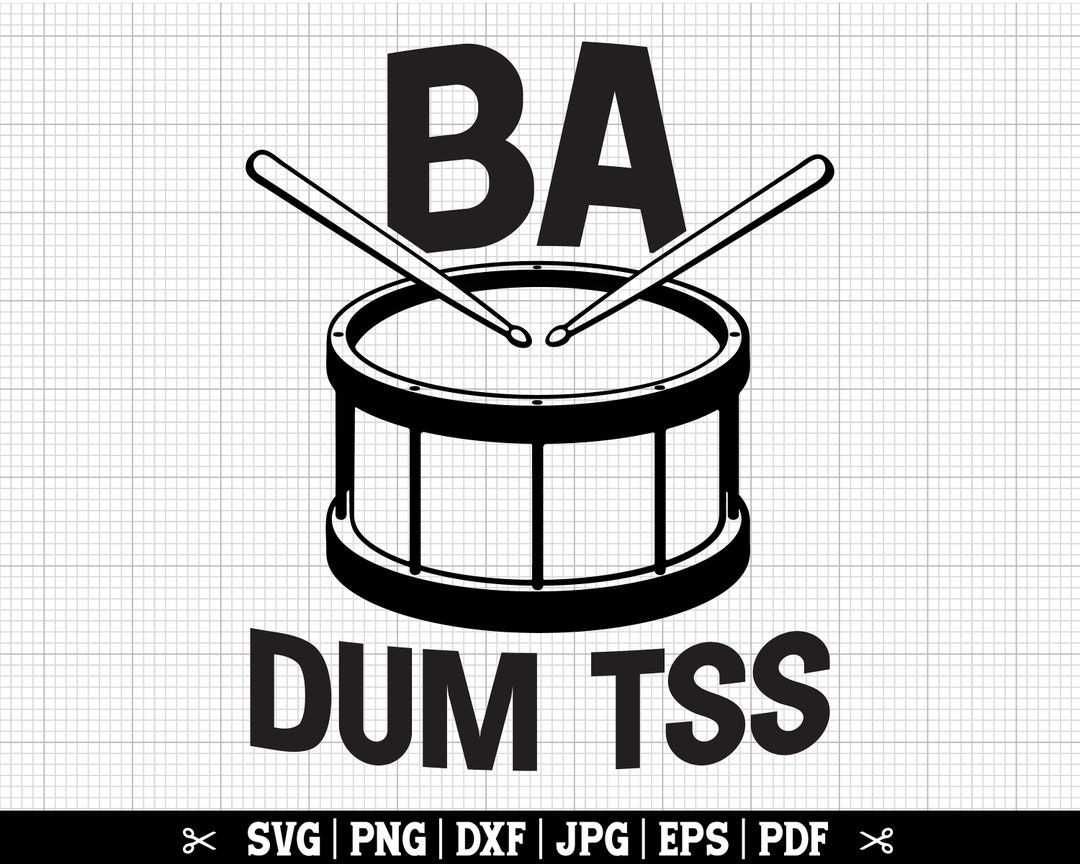 Ba Dum Tss SVG, Drummer SVG, Drums Svg, Drum Svg, Drumming Svg, Funny ...