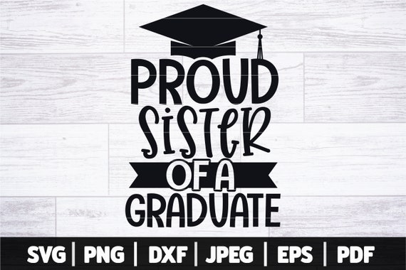 Proud Sister of A Graduate SVG Proud Sister Graduation SVG | Etsy