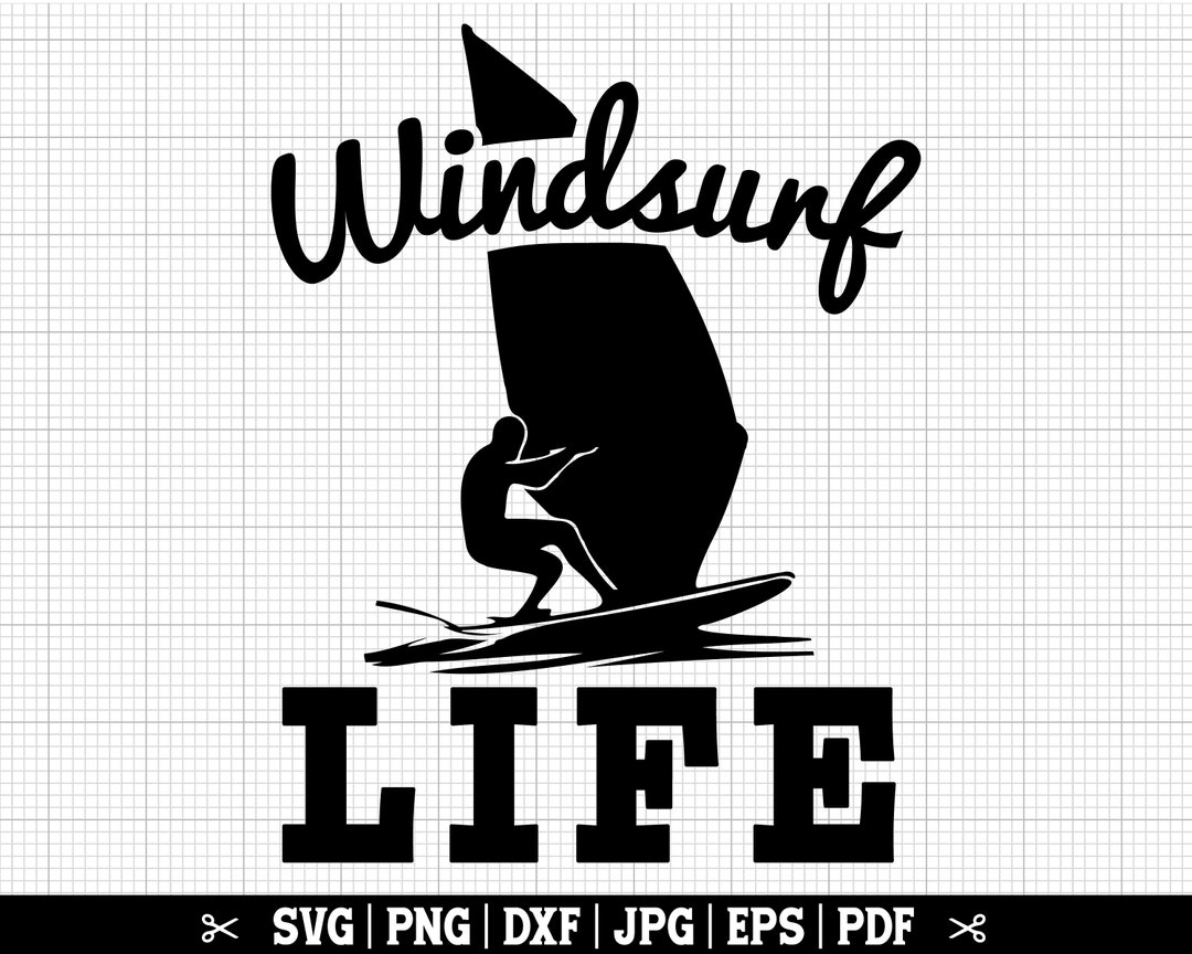 Windsurf Life SVG, Windsurf SVG, Windsurfing SVG, Windsurfer Svg ...