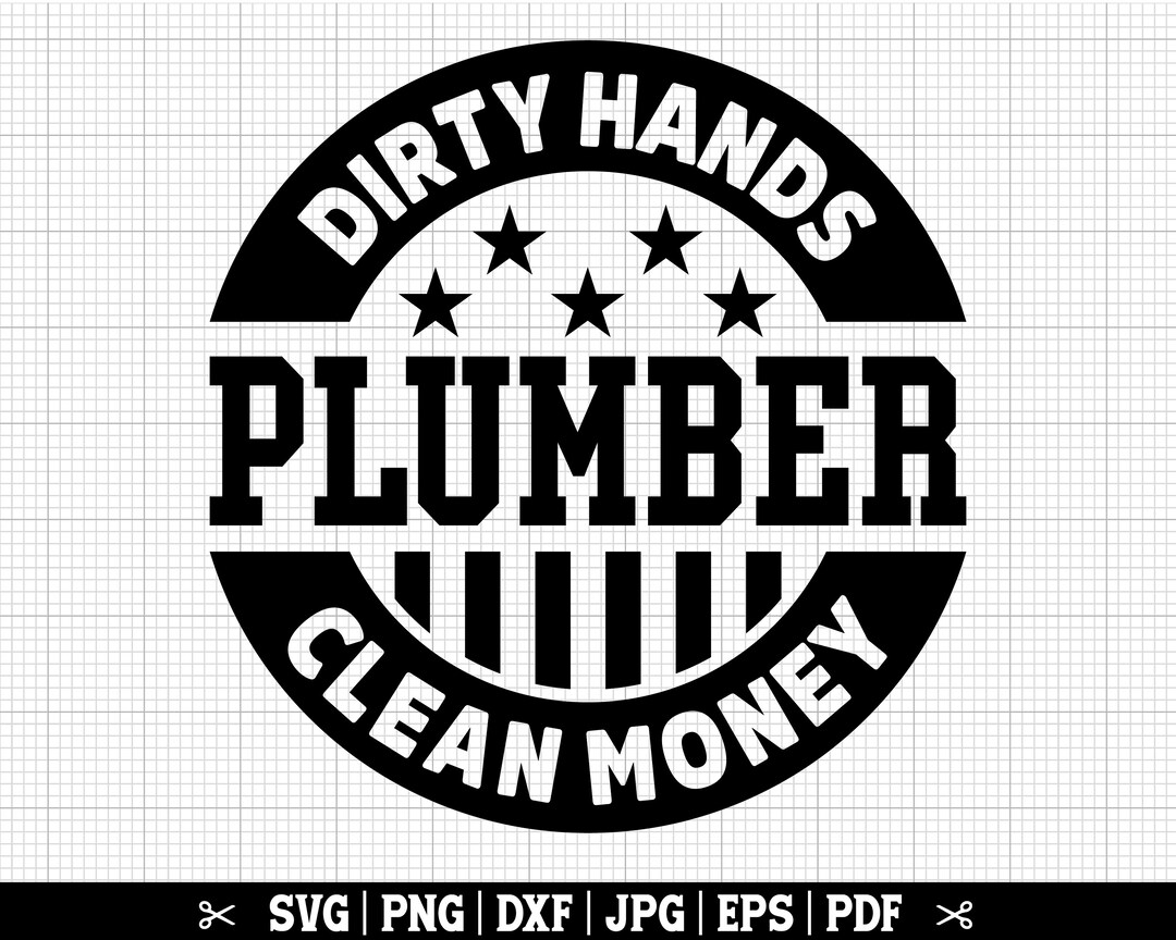 Dirty Hands Clean Money Svg, Plumber SVG, Plumbing Svg, Handyman Svg ...