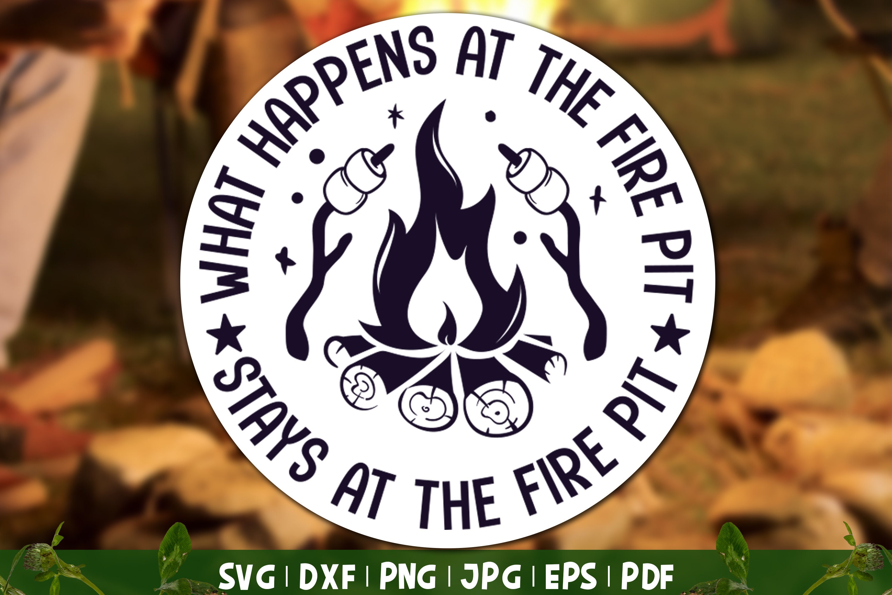 What Happens at the Fire Pit SVG | Round Camping Sign, Round Camping ...
