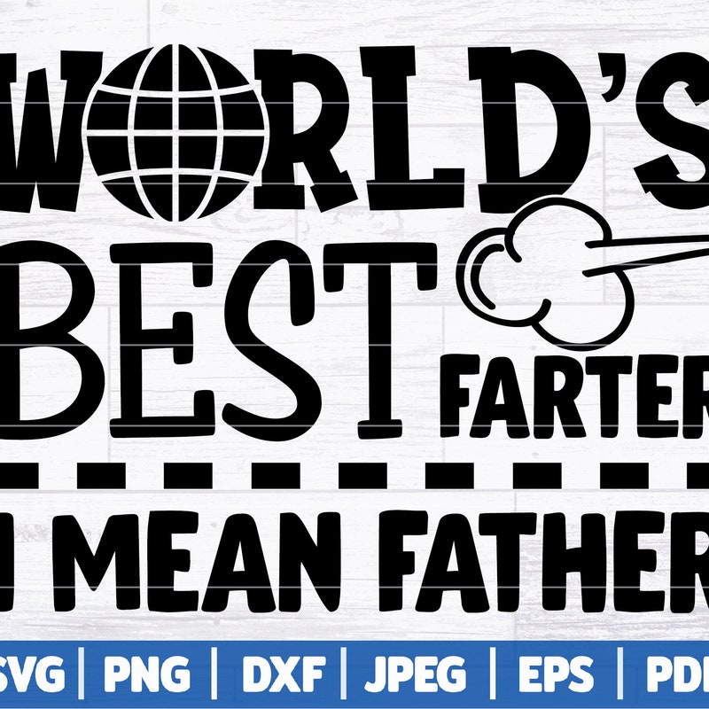 Worlds Best Farter I Mean Father - Etsy