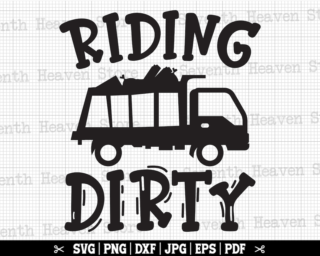 Riding Dirty SVG | Garbage Truck Svg, Garbage Truck Cricut, Garbage Truck Life, Garbage Man Svg ...