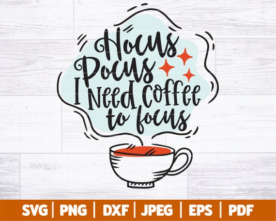 Hocus Pocus I Need Coffee to Focus SVG Coffee SVG - Etsy