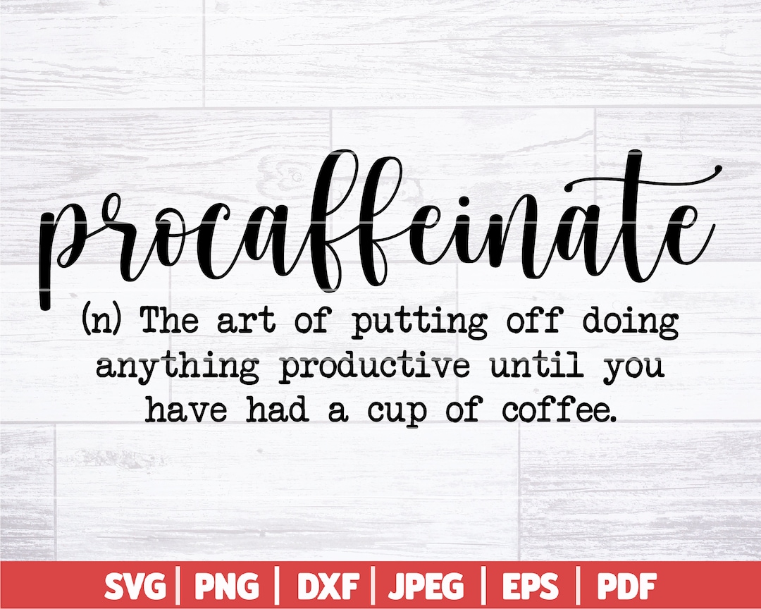 Procaffeinate Definition SVG | Coffee Lover Svg | Funny Kitchen Sign ...