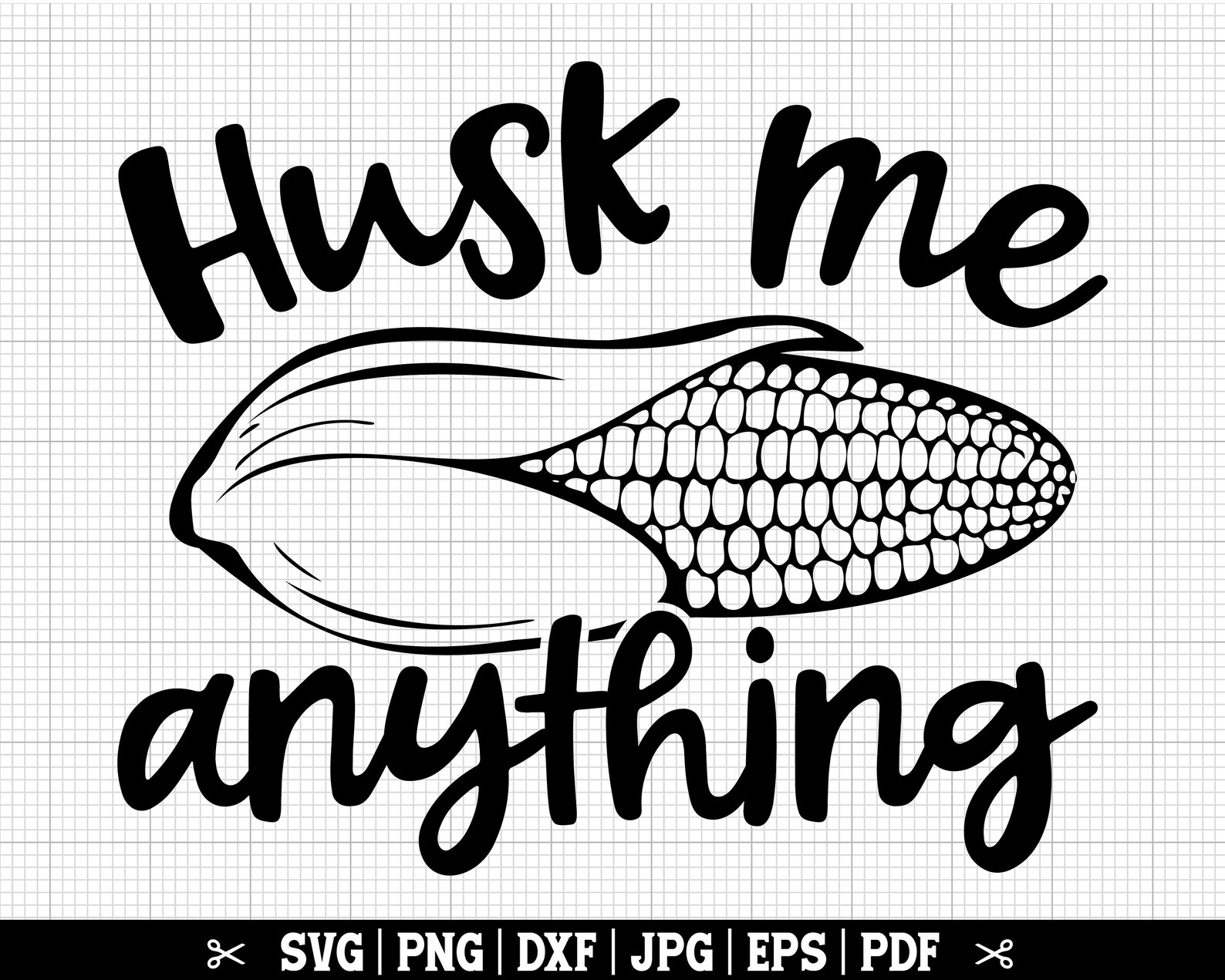 Husk Me Anything SVG, Corn SVG, Corn Farmer Svg, Corn Vector, Corn Cob ...