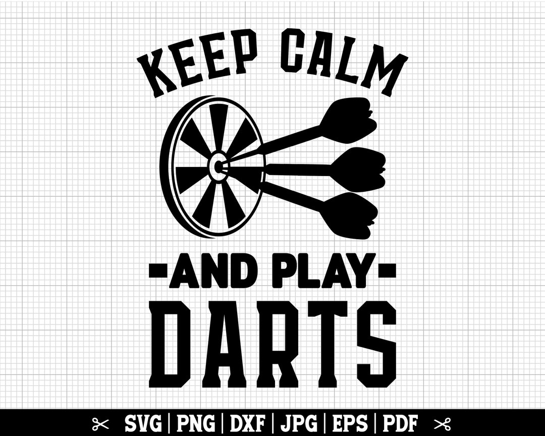 Keep Calm and Play Darts, Darts Svg, Darts Cricut, Darts Shirt, Darts ...