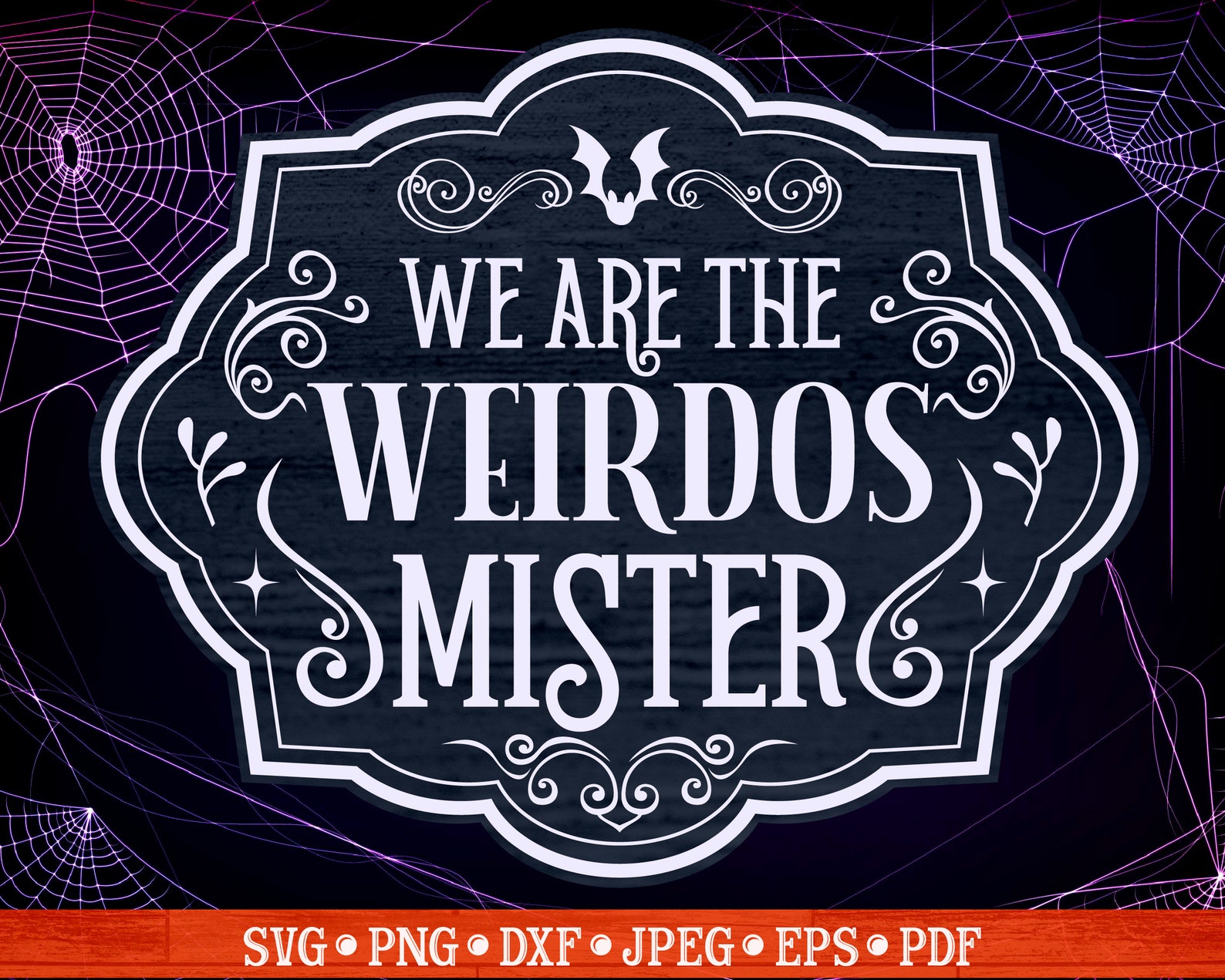 We Are the Weirdos Mister SVG | Halloween Sign SVG | Halloween SVG ...