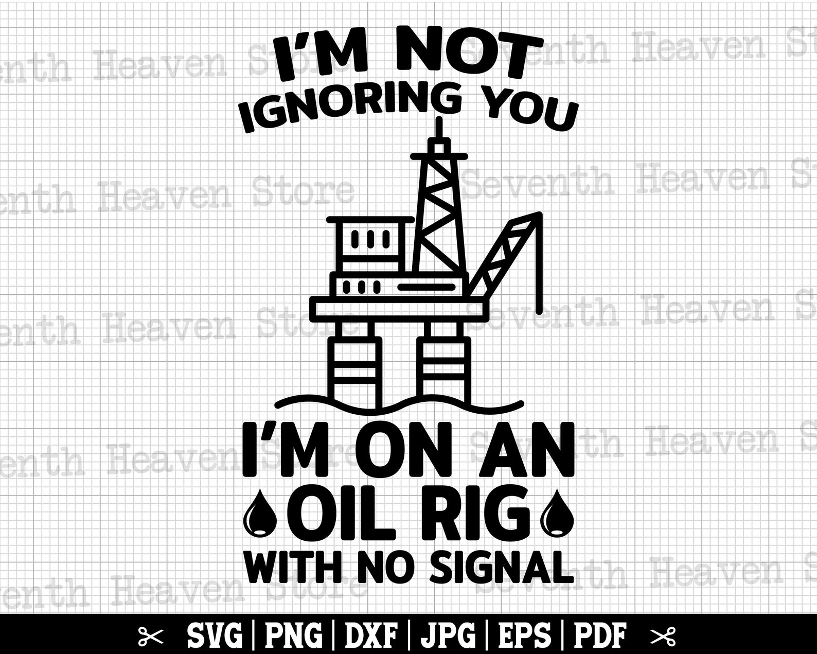 I'm on an Oil Rig With No Signal Svg, Oil Rig SVG, Oil Rig Worker, Rig ...