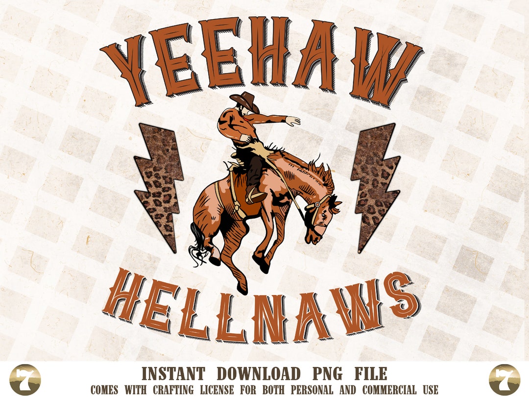 Yeehaw Hellnaws PNG | Yeehaw Tee Design, Cowboy Png, Western ...