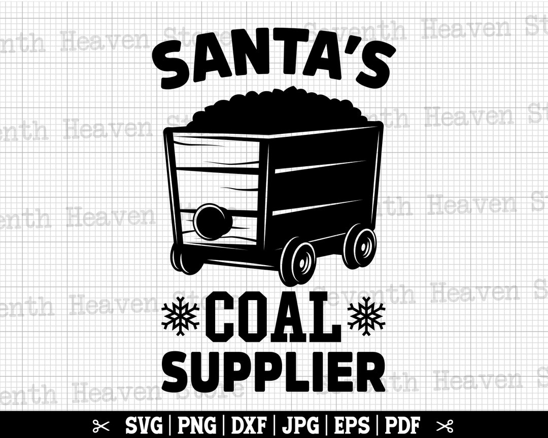 Santa's Coal Supplier SVG | Christmas Miner Svg, Mining Svg, Gold Miner ...