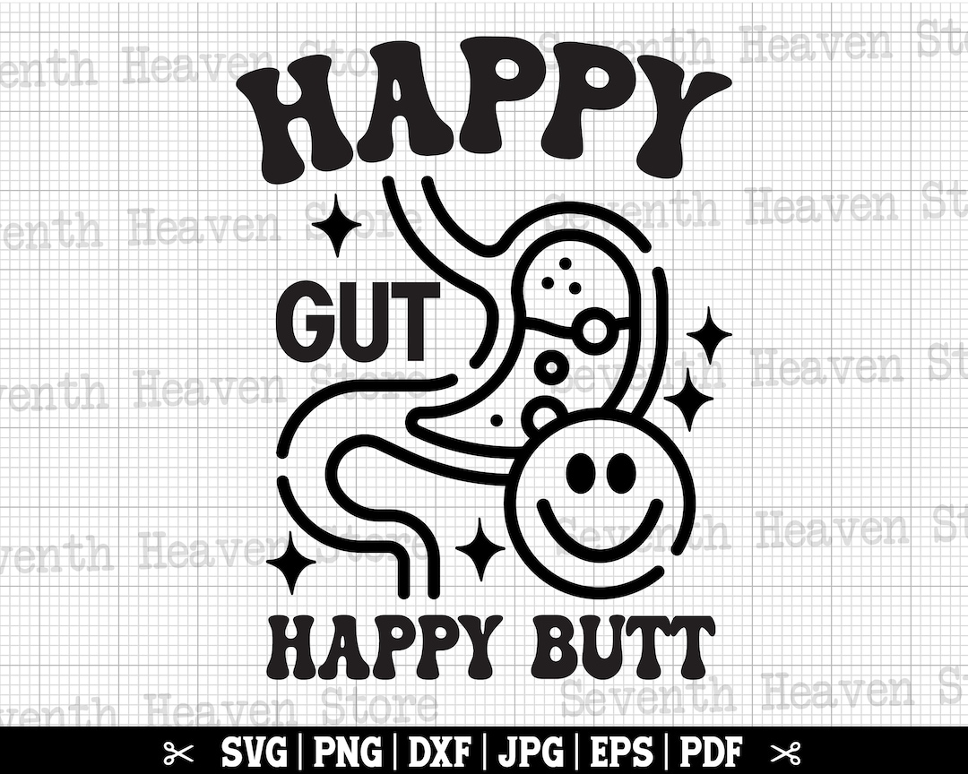 Happy Gut Happy Butt SVG, Funny Gastro SVG, Gastro Nurse Svg ...