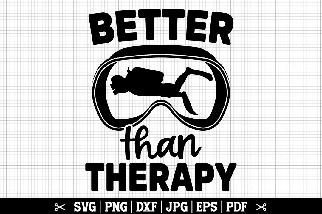 Better Than Therapy SVG, Scuba Diving Svg, Scuba Diver Svg, Scuba ...