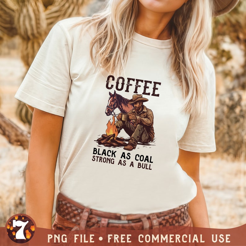 Cowboy Coffee Black as Coal Strong as a Bull PNG | Cowgirl Coffee PNG ...