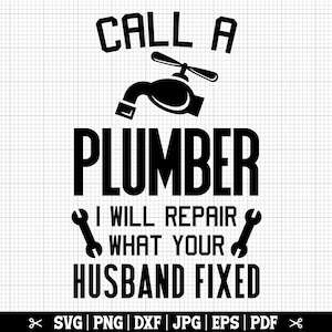 Plumber SVG Bundle, Plumbing Quotes, Handyman Designs (digital Files ...