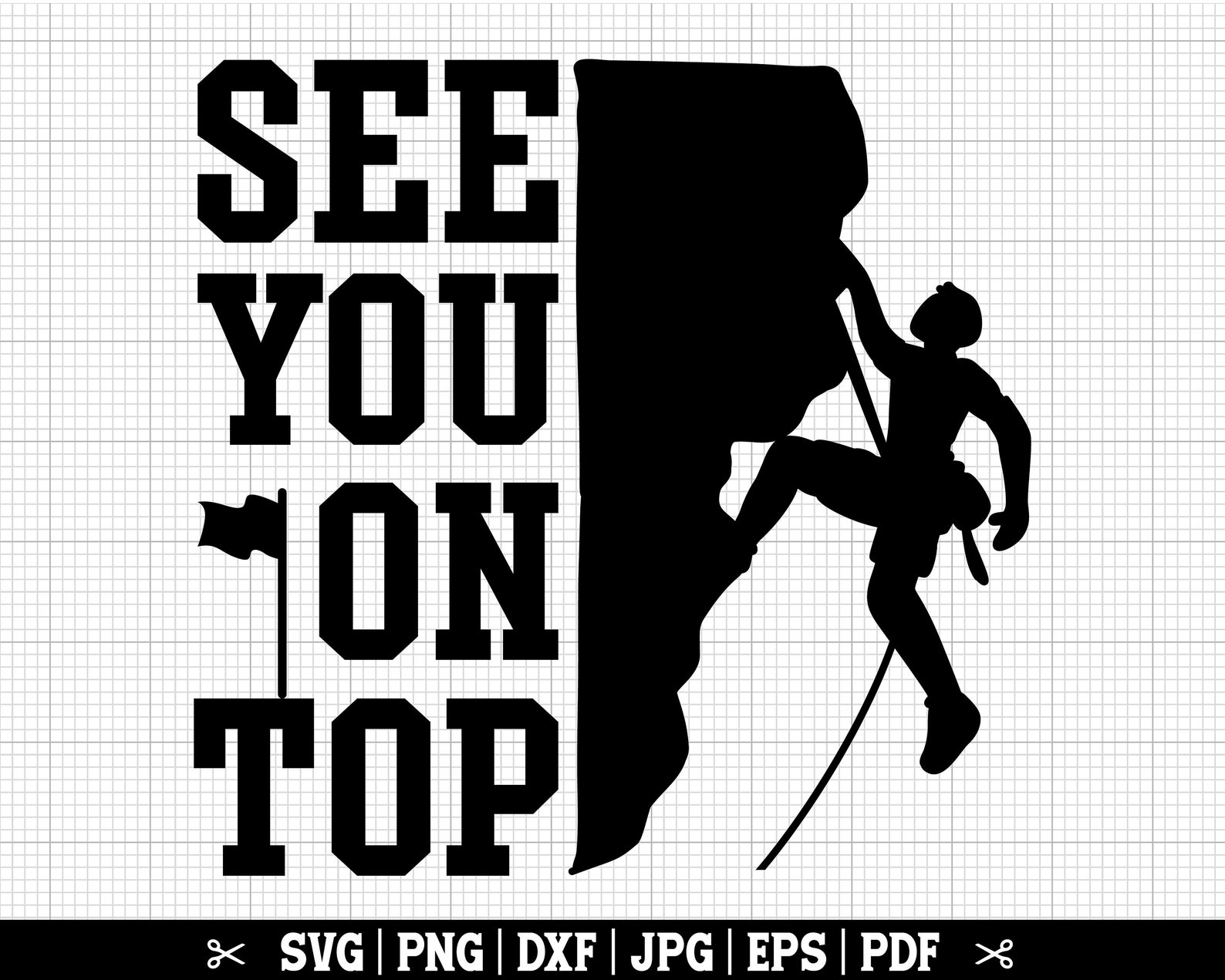 See You on Top Svg, Climbing Svg, Rock Climbing Svg, Climber Svg, Rock ...