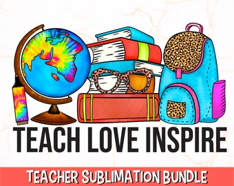 Teach Love Inspire PNG Sublimation Design Teacher Design Teacher Shirt ...