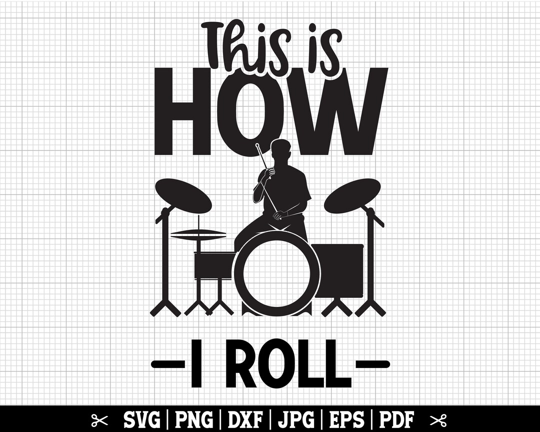 This is How I Roll SVG, Drummer SVG, Drums Svg, Drum Svg, Drumming Svg ...