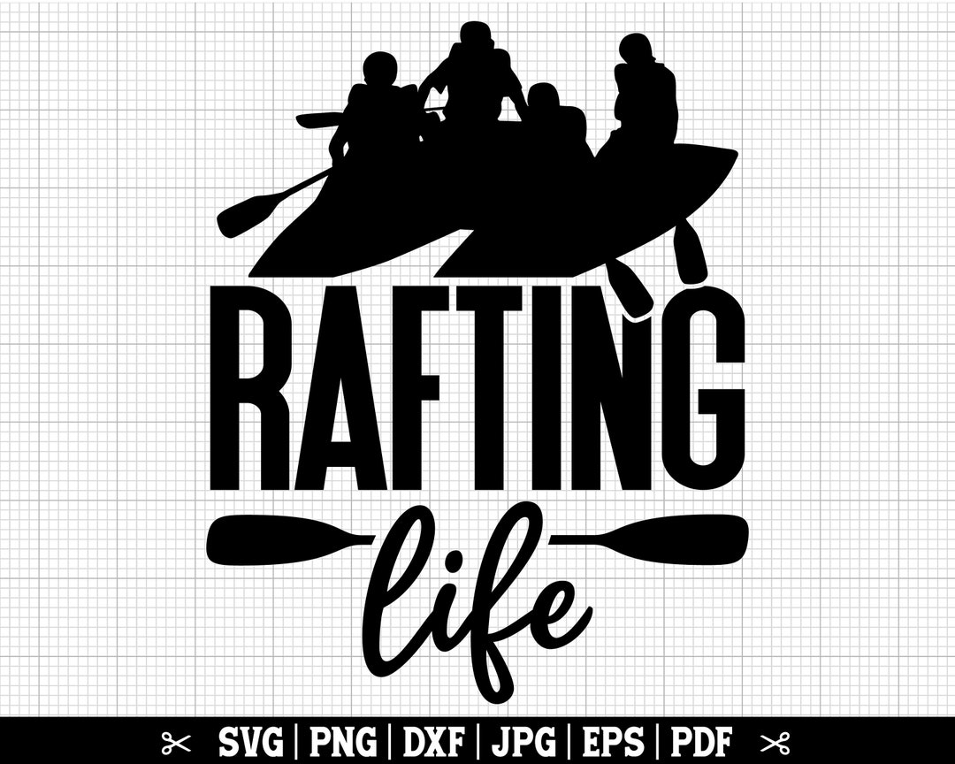 Rafting Life SVG, Rafting SVG, Rafter Cricut, Raft Svg, River Rafting ...