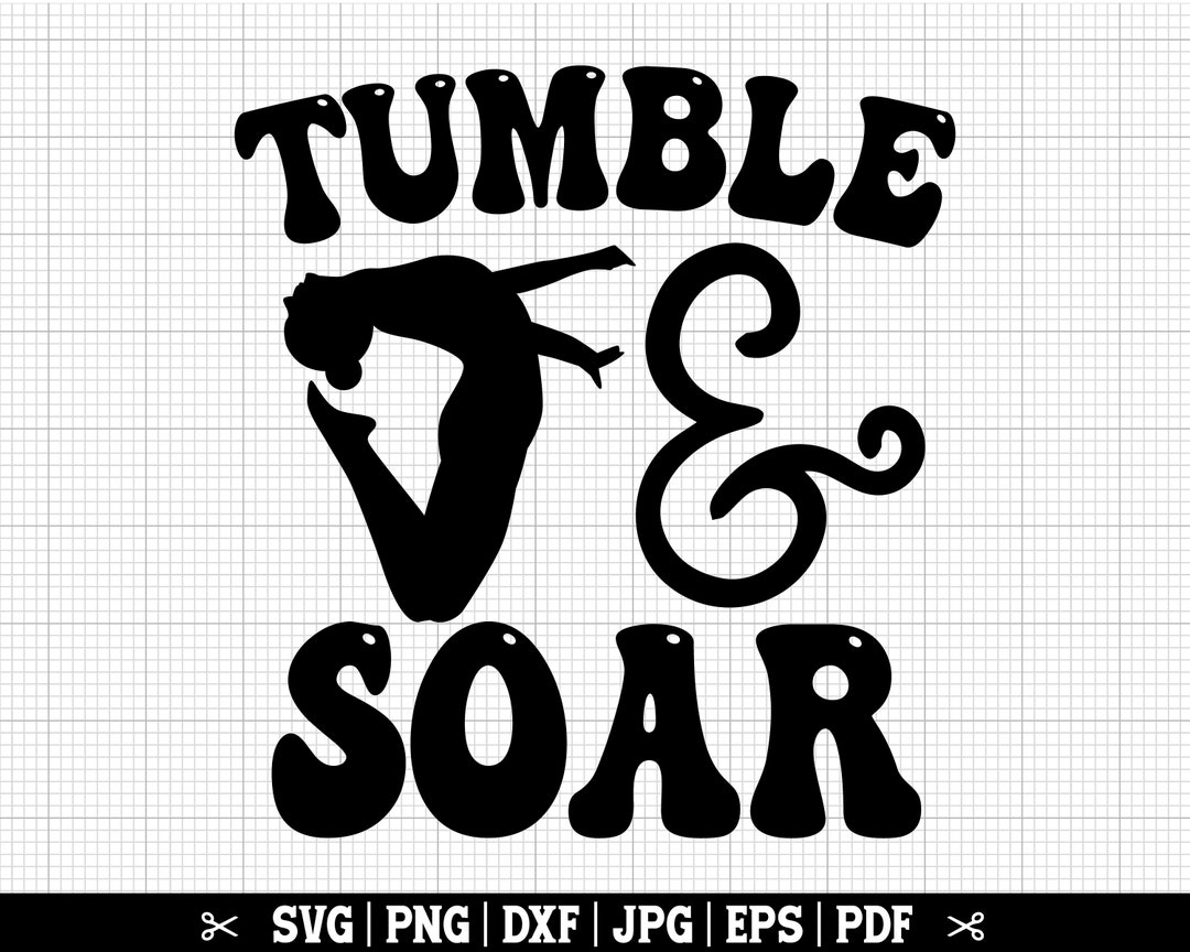 Tumble and Soar SVG, Gymnastics Girl Svg, Gymnastics Svg, Gymnast Svg ...