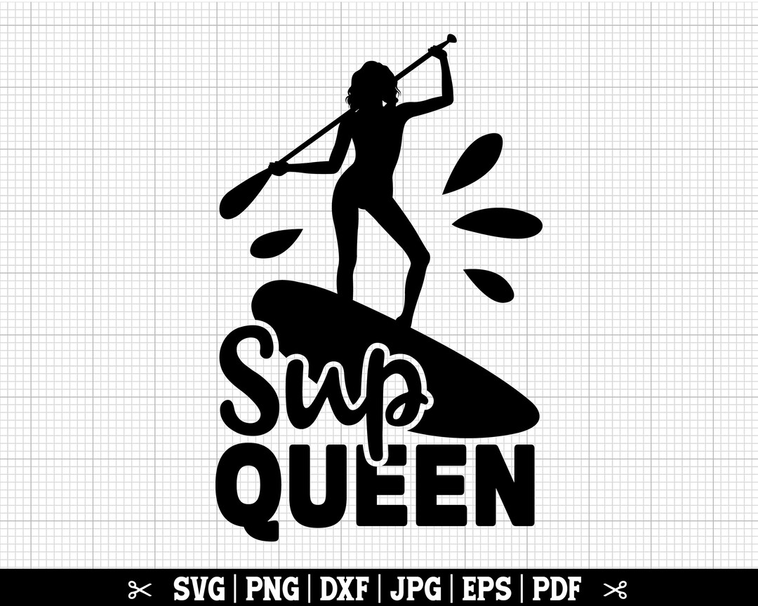 Sup Queen Svg, SUP Svg, Sup Girl Svg, Stand up Paddling Svg ...
