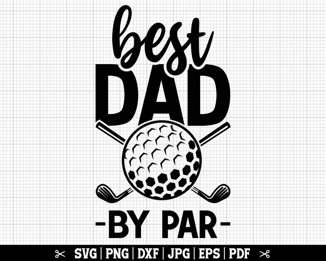 Best Dad by Par SVG, Golf Dad SVG, Golfer Dad Svg, Dad Golfing Svg ...