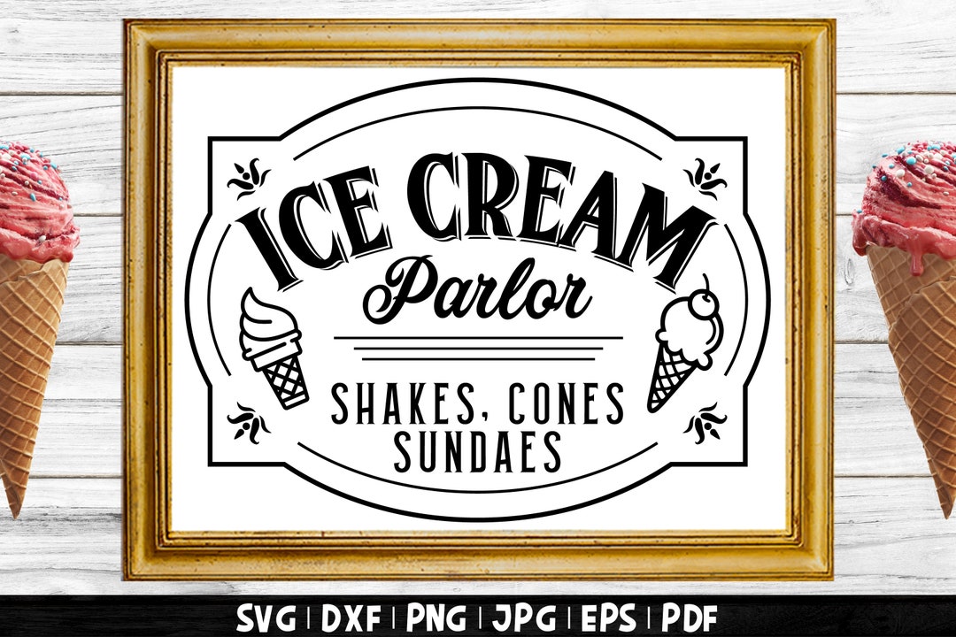 Ice Cream Parlor SVG | Ice Cream Sign, Shakes Cones Sundaes Svg, Ice ...