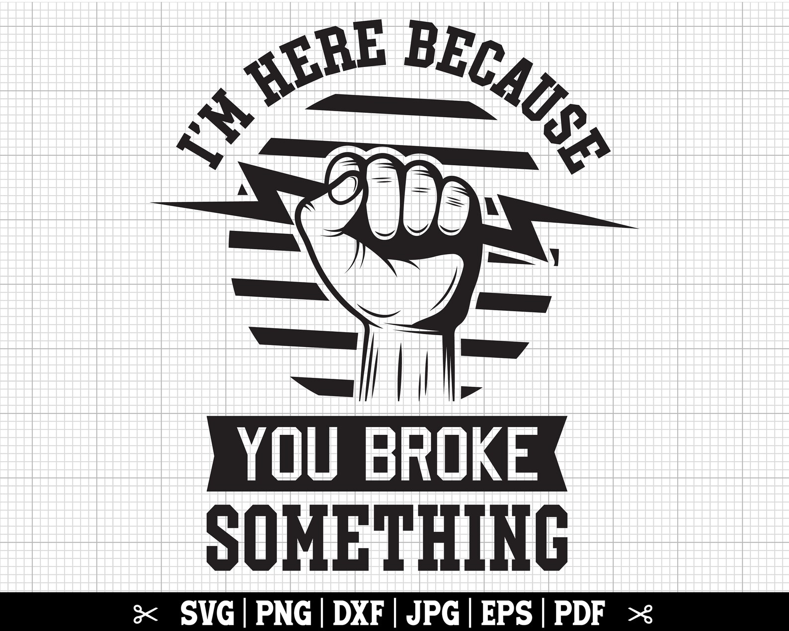 Im Here Because You Broke Something SVG, Electrician SVG, Electrician ...