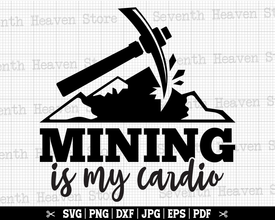 Mining is My Cardio | Miner Svg, Mining Svg, Funny Mining Quote, Miner ...