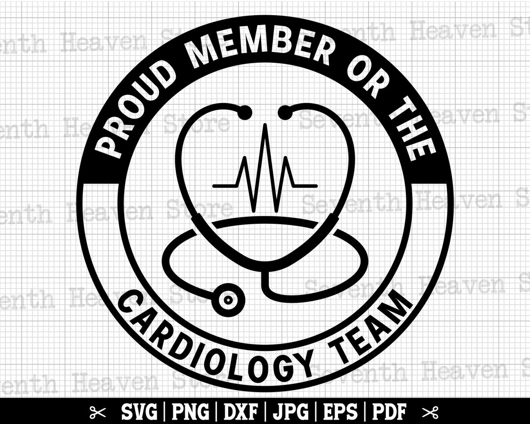 Proud Member of the Cardiology Team Svg, Cardiology SVG Cricut, Cardiac ...